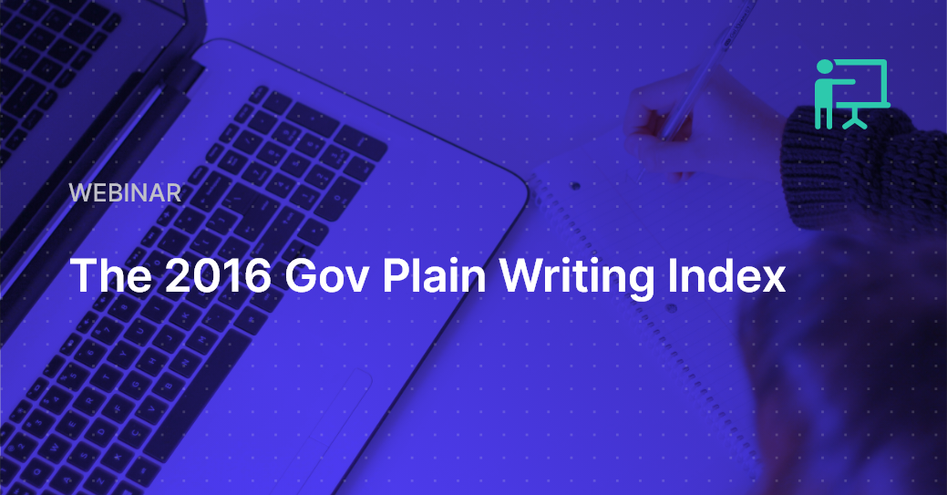 Webinar: The 2016 Gov Plain Writing Index | VisibleThread
