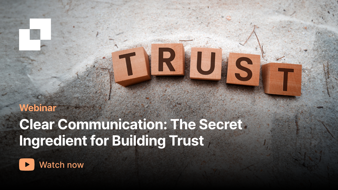 Webinar: Clear Communication - The Secret for Building Trust