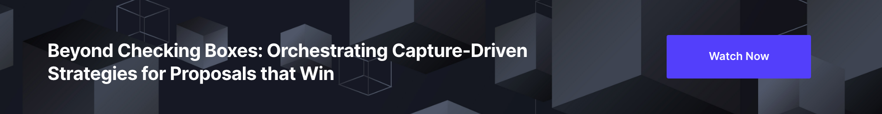 Key Insights for Capture-Driven Strategies for Proposals that Win