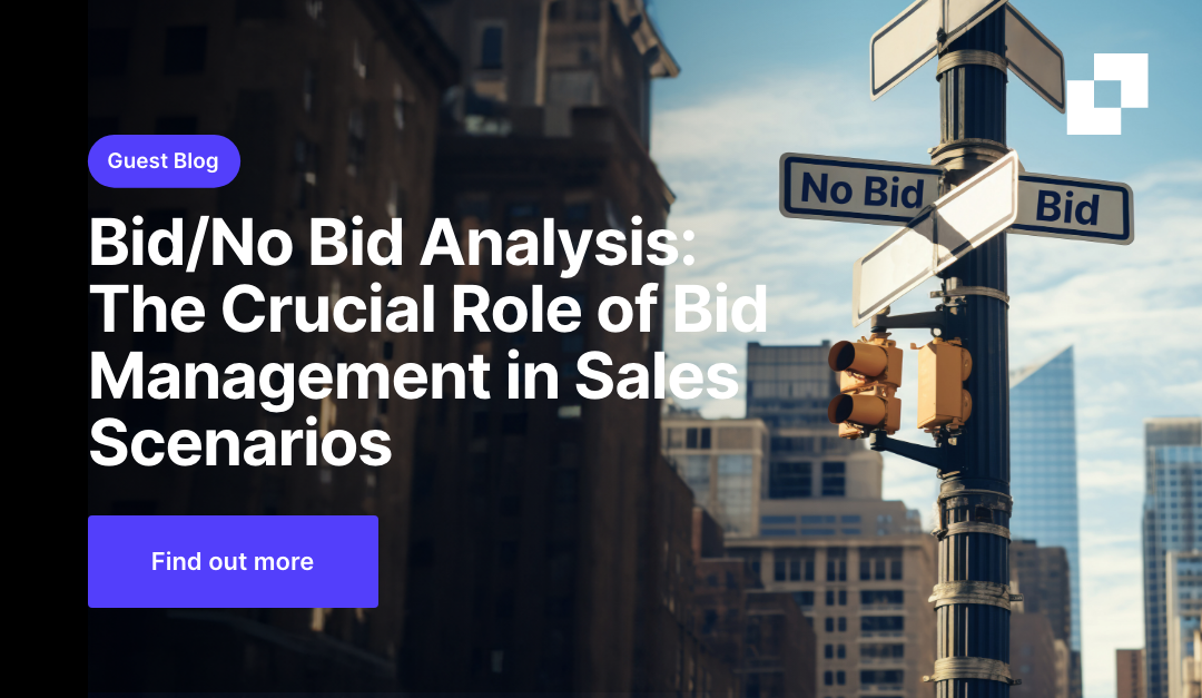 Bid/No Bid Analysis: Bid Management's Crucial Role