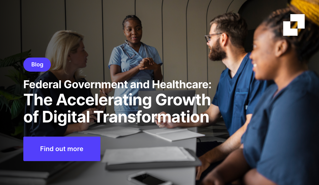 Federal Government and Healthcare: Digital Transformation